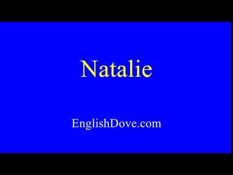 How to pronounce Natalie in American English.