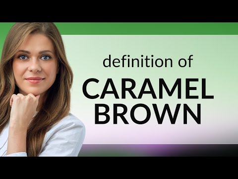 Caramel brown • what is CARAMEL BROWN definition