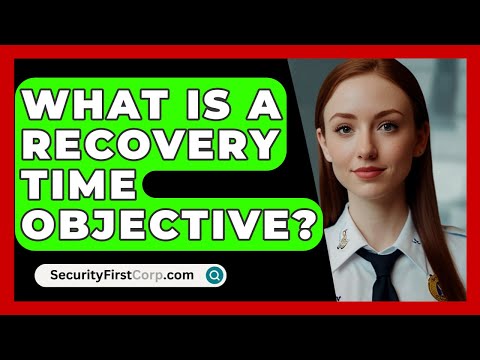 What Is A Recovery Time Objective? - SecurityFirstCorp.com