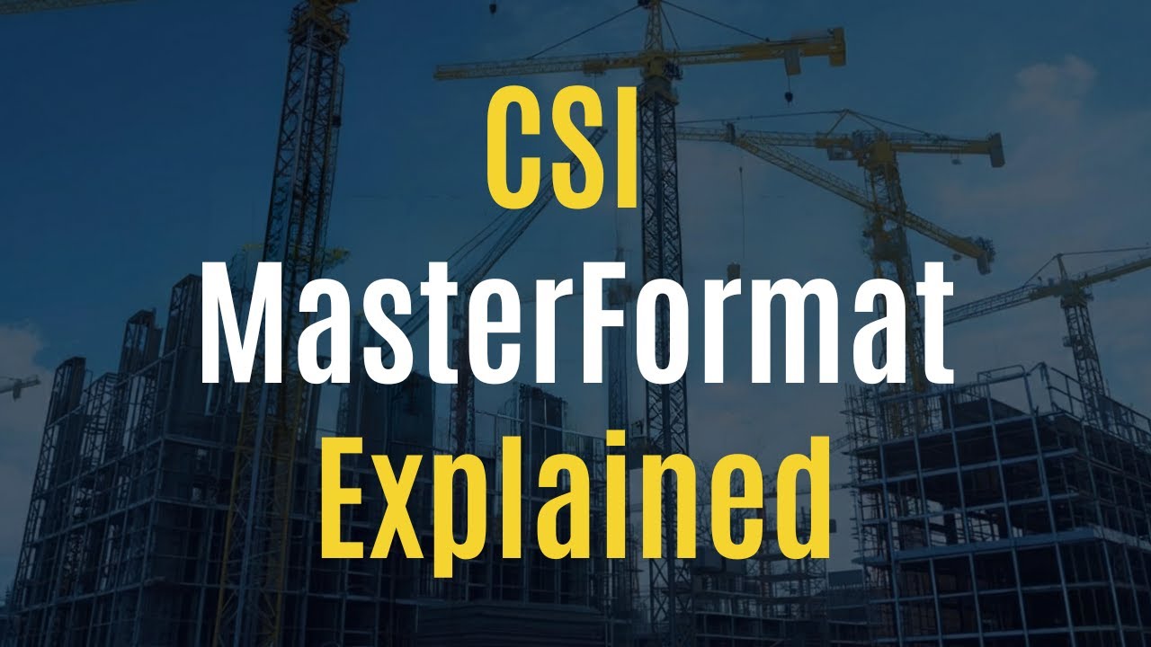 What is CSI MasterFormat? The Ultimate Guide to Construction Specifications