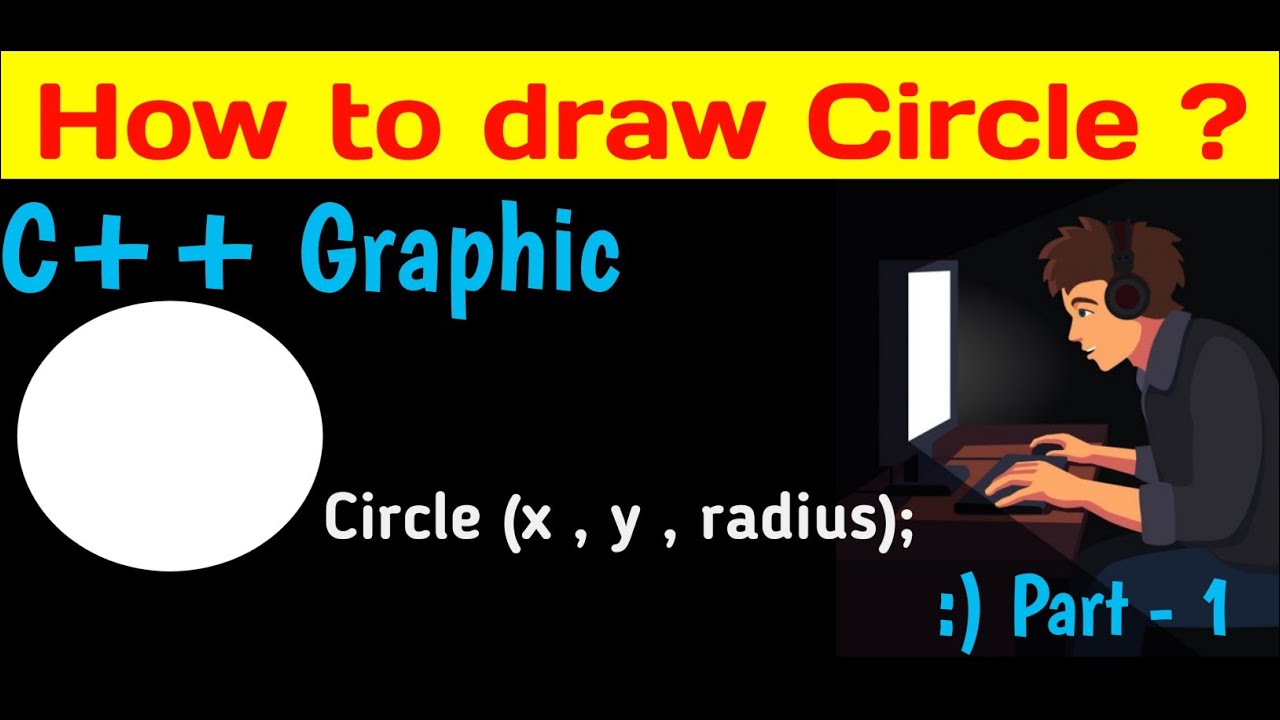 How to draw circle using c++ graphic | Draw Circle using C graphic - code studio