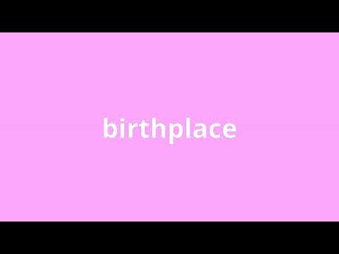 what is the meaning of birthplace.