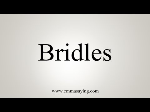 How To Pronounce Bridles