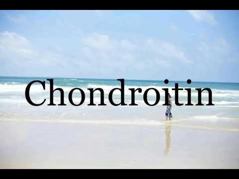 How To Pronounce ChondroitinđŸŒˆđŸŒˆđŸŒˆđŸŒˆđŸŒˆđŸŒˆPronunciation Of Chondroitin