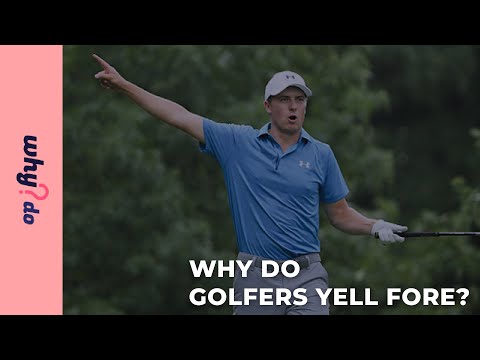 Why.Do Golfers Yell Fore?
