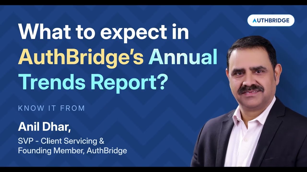 AuthBridge Annual Trend Report | 𝐖𝐡𝐚𝐭 𝐜𝐚𝐧 𝐲𝐨𝐮 𝐞𝐱𝐩𝐞𝐜𝐭?