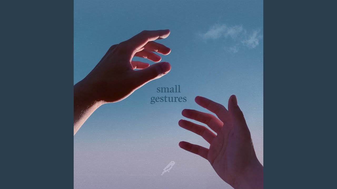 small gestures