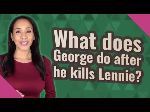 What does George do after he kills Lennie?