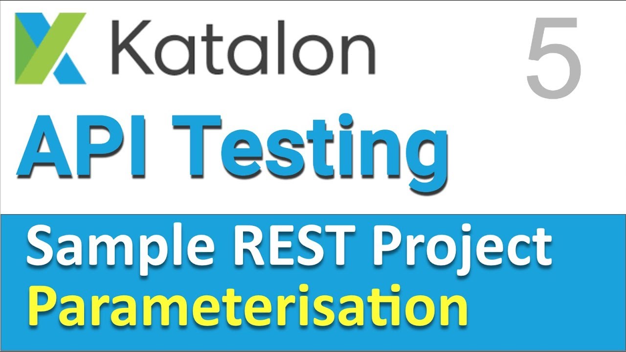 Katalon Studio Sample REST Project 5 | Parameterization