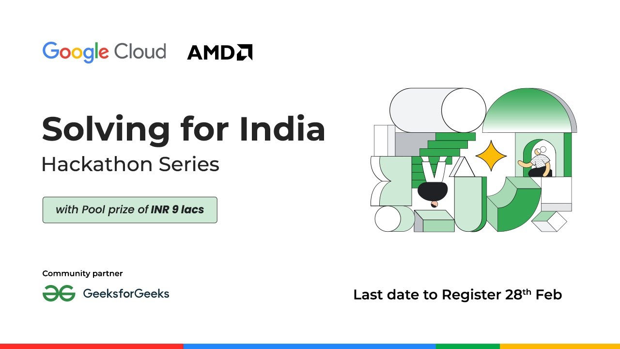 Solving For India Hackathon | @googlecloud X AMD | GeeksforGeeks