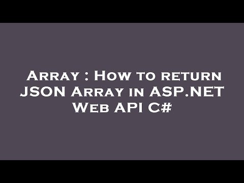 Array : How to return JSON Array in ASP.NET Web API C#