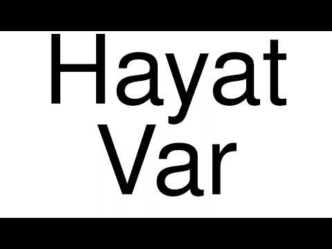 How to Pronounce correctly Hayat Var (Movie)