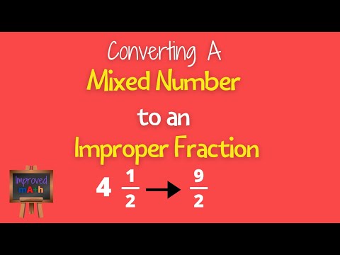 How To Convert Mixed Numbers to Improper Fractions | Math Help Videos | Math Basics | Improved Math