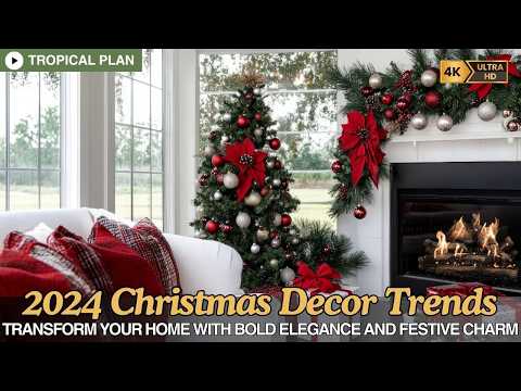 2024 Christmas Decor Trends: Transform Your Home with Bold Elegance and Festive Charm