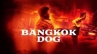 Bangkok Dog streaming: where to watch movie online?