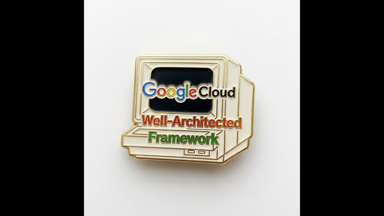 Google Cloud Well-Architected