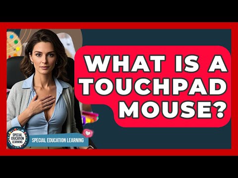 What Is A Touchpad Mouse? - Special Education Learning