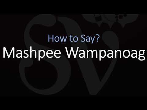 How to Pronounce Mashpee Wampanoag?