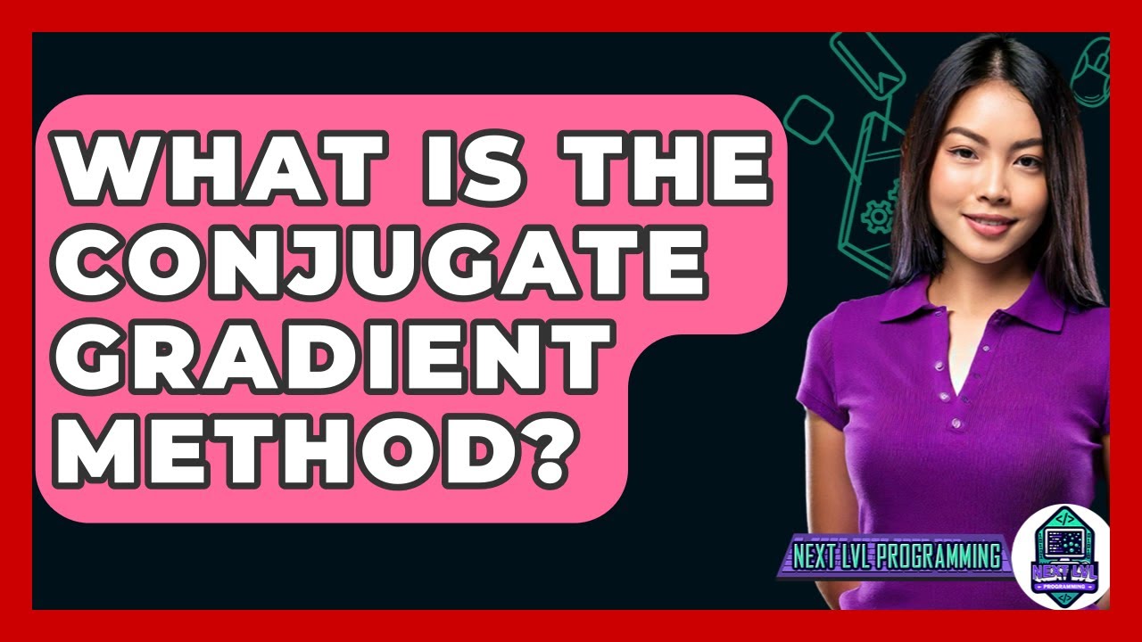 What Is The Conjugate Gradient Method? - Next LVL Programming