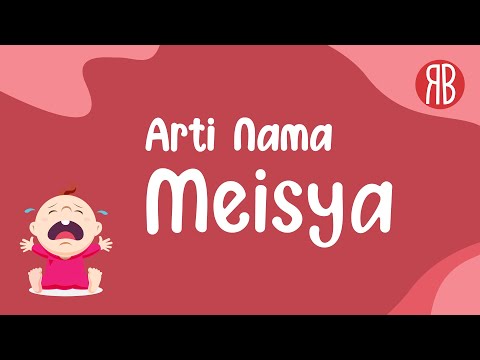 Arti Nama Meisya dengan Karakter & Rangkaian Nama
