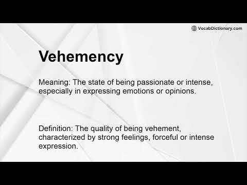 Vehemency Meaning