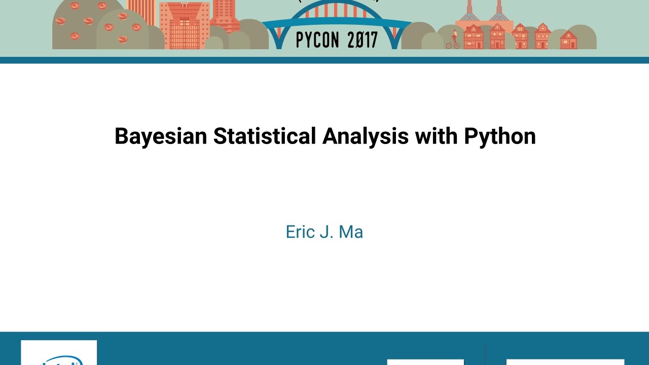 Eric J  Ma   Bayesian Statistical Analysis with Python   PyCon 2017