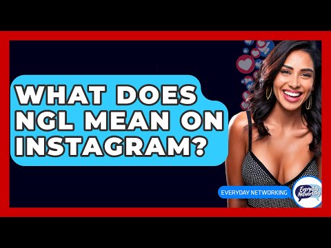 What Does NGL Mean on Instagram? - Everyday-Networking