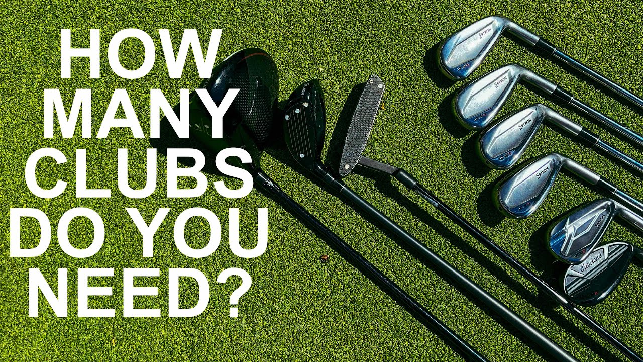 HOW MANY GOLF CLUBS DO YOU NEED TO PLAY GOLF