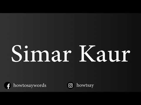 How To Pronounce Simar Kaur