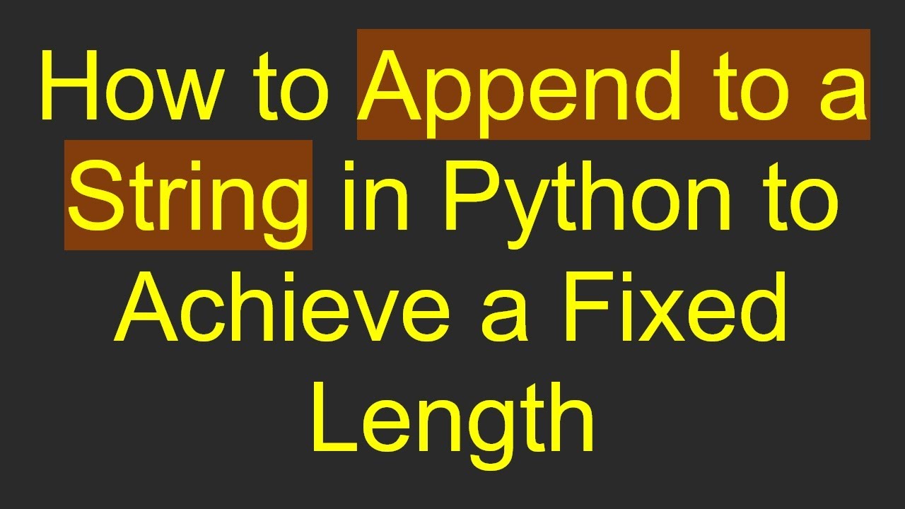 How to Append to a String in Python to Achieve a Fixed Length