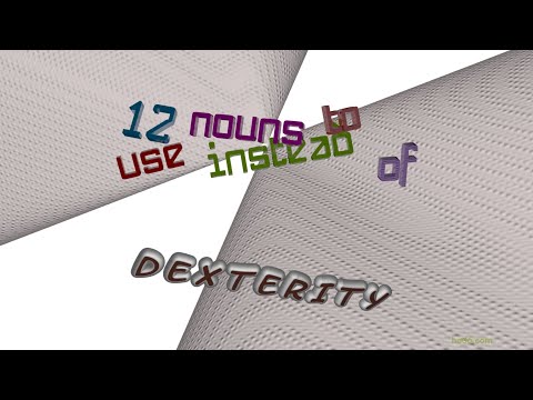 dexterity - 12 nouns synonym of dexterity (sentence examples)