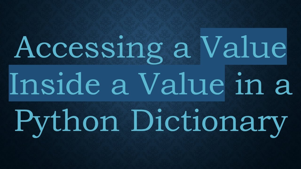 Accessing a Value Inside a Value in a Python Dictionary