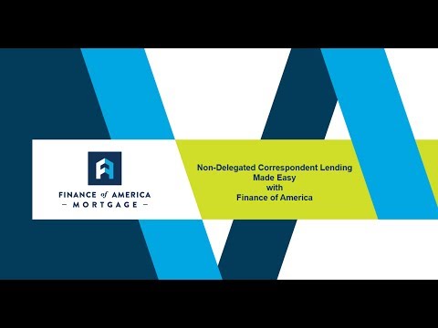 Non-Delegated Correspondent Lending Made Easy with Finance of America