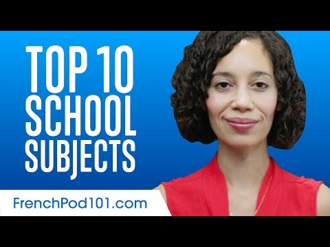 Learn the Top 10 School Subjects in French