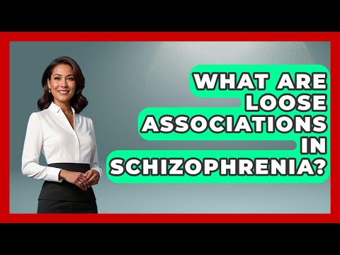What Are Loose Associations In Schizophrenia? - Schizophrenia Support Network