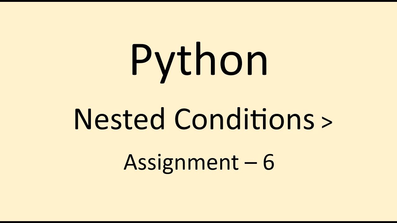 Assignment - 6 || Nested Conditions || Python || NxtWave || CCBP