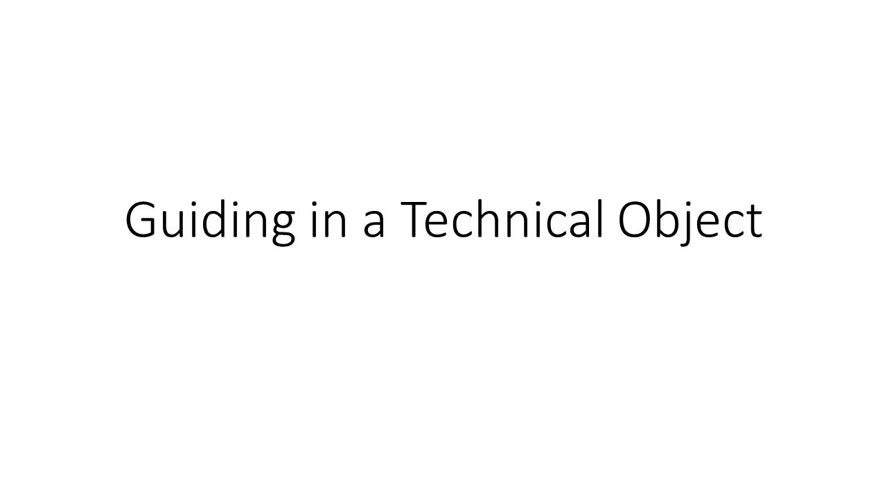 Guiding in Technical Objects