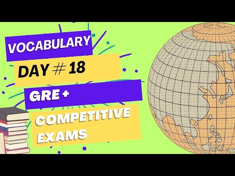 Comprehensive Vocabulary Day # 18: Word Meanings, Synonyms, and Antonyms