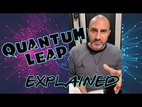 QUANTUM LEAP – EXPLAINED BY JUSTICE BELLUCCI (Saltul/Pasul Cuantic ...