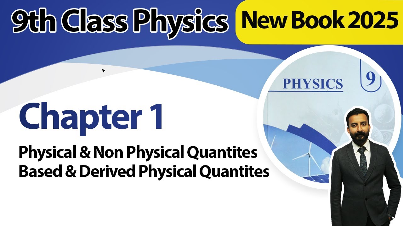 9th Class Physics Chapter 1 Physical & Non Physical Quantities | Based & Drived Physical Quantities