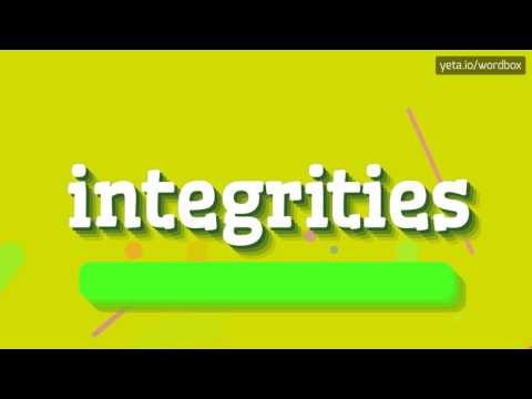 INTEGRITIES - HOW TO PRONOUNCE IT!?
