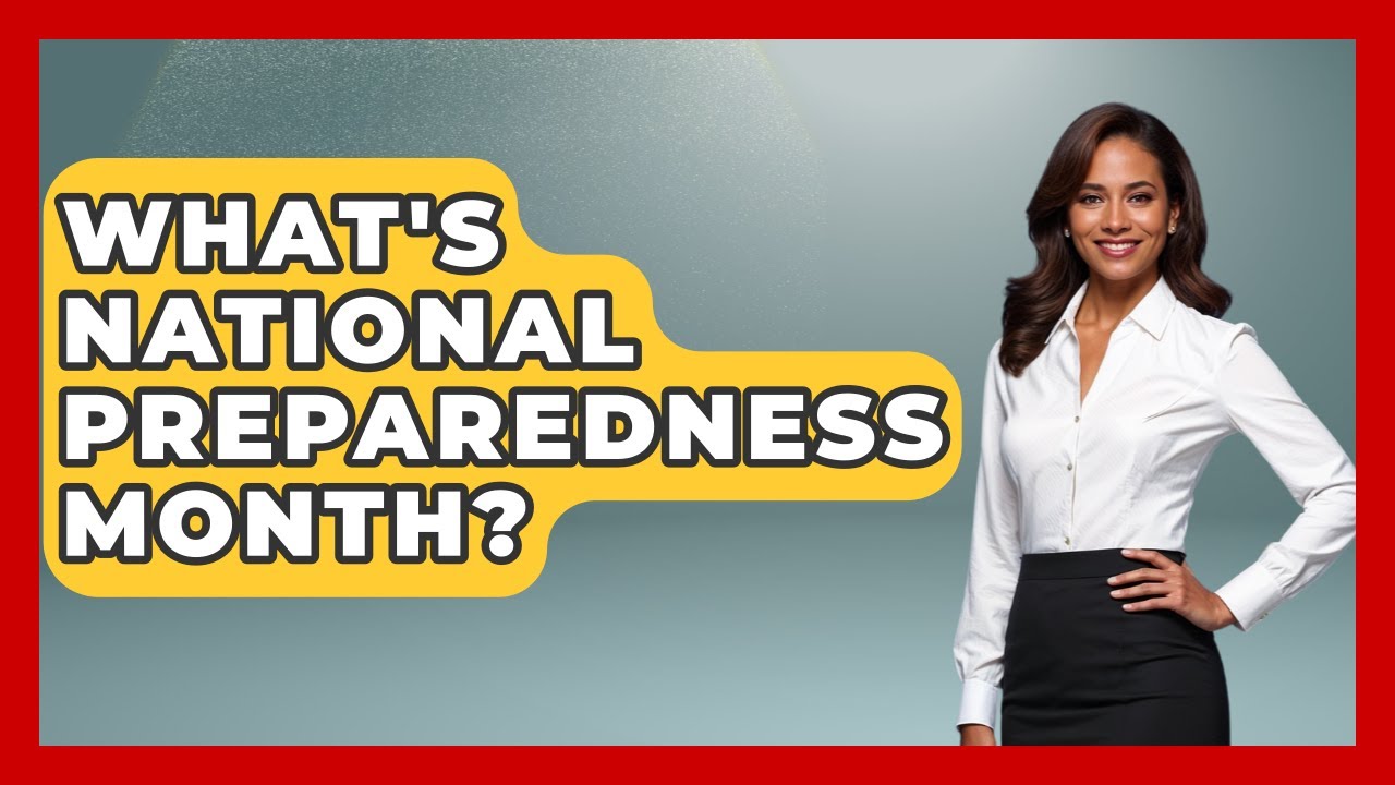 What's National Preparedness Month? - Making Politics Simple