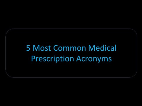 5 Most Common Medical Prescription Acronyms: You Need To Know