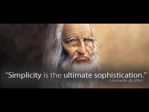 Why Simplicity Is The Ultimate Sophistication