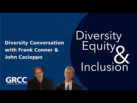 Diversity Conversation: Frank Conner and John Cacioppo