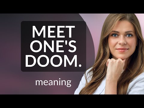 Understanding the Phrase "Meet One's Doom"