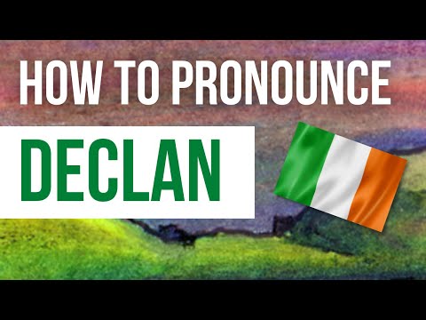 How to Pronounce Declan - Listen to the Irish pronunciation and meaning of the name Declan