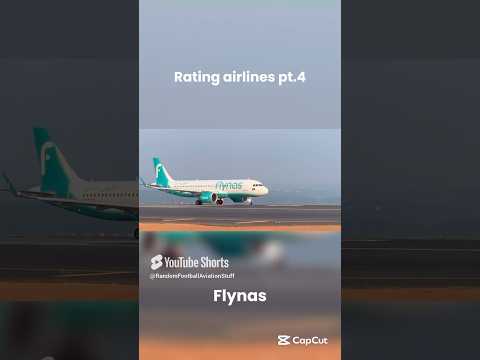 Rating airlines pt.4 (Flynas) #aviation #planes #rating #flynas #airlines #trending #edit