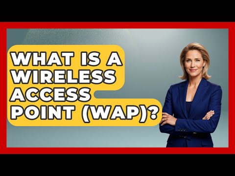 What Is A Wireless Access Point (WAP)? - Your Computer Companion