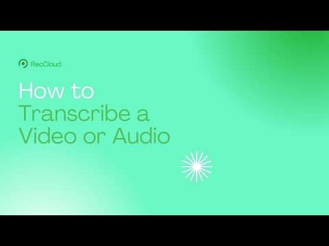 How to Transcribe a Video or Audio File